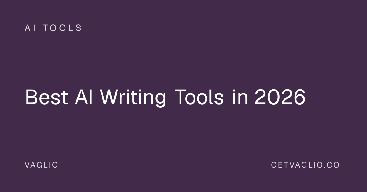 Best AI Writing Tools in 2026 · Vaglio